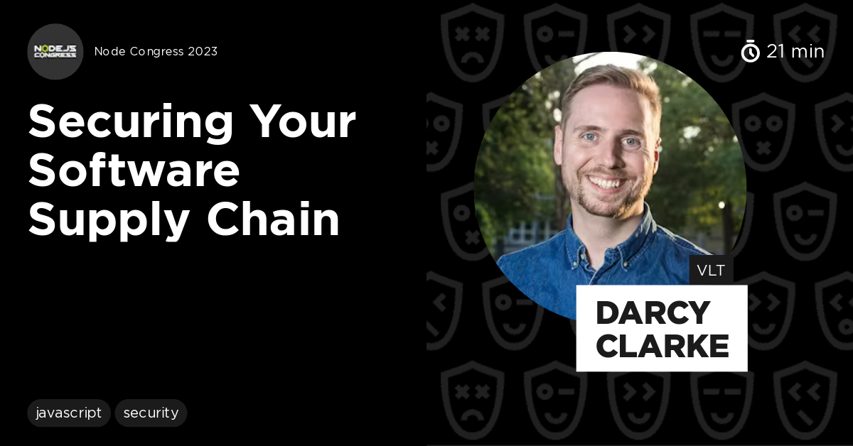Securing Your Software Supply Chain by Darcy Clarke - Video recording