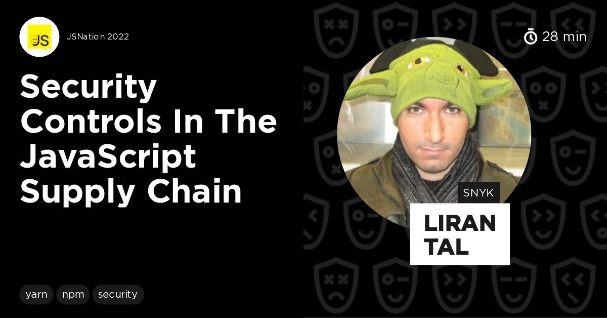 Security Controls in the JavaScript Supply Chain by Liran Tal - Video ...