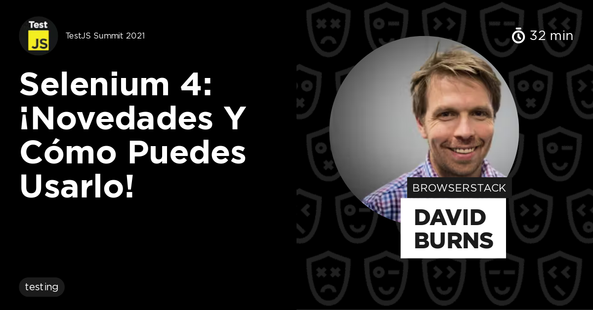 Selenium 4: ¡Novedades y cómo puedes usarlo! by David Burns