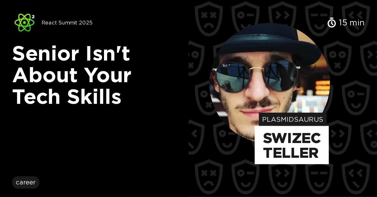 Senior Isn't About Your Tech Skills by Swizec Teller