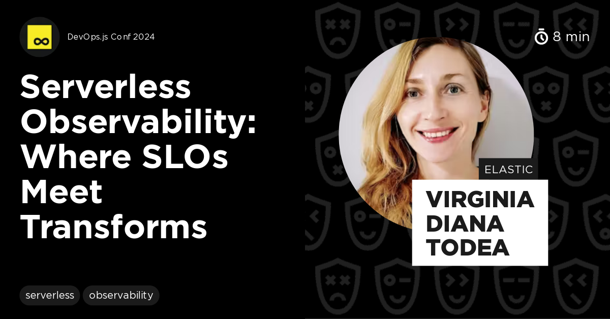 Serverless Observability: Where SLOs Meet Transforms by Virginia Diana Todea
