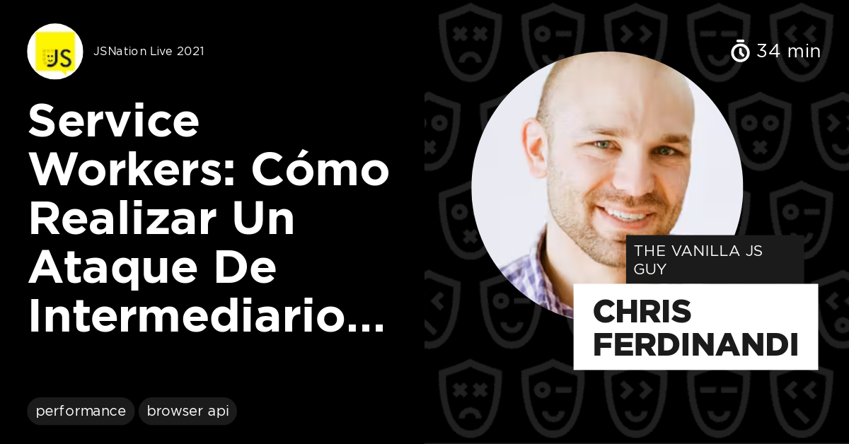 Service Workers: Cómo realizar un ataque de intermediario en tu propio sitio por diversión y ...