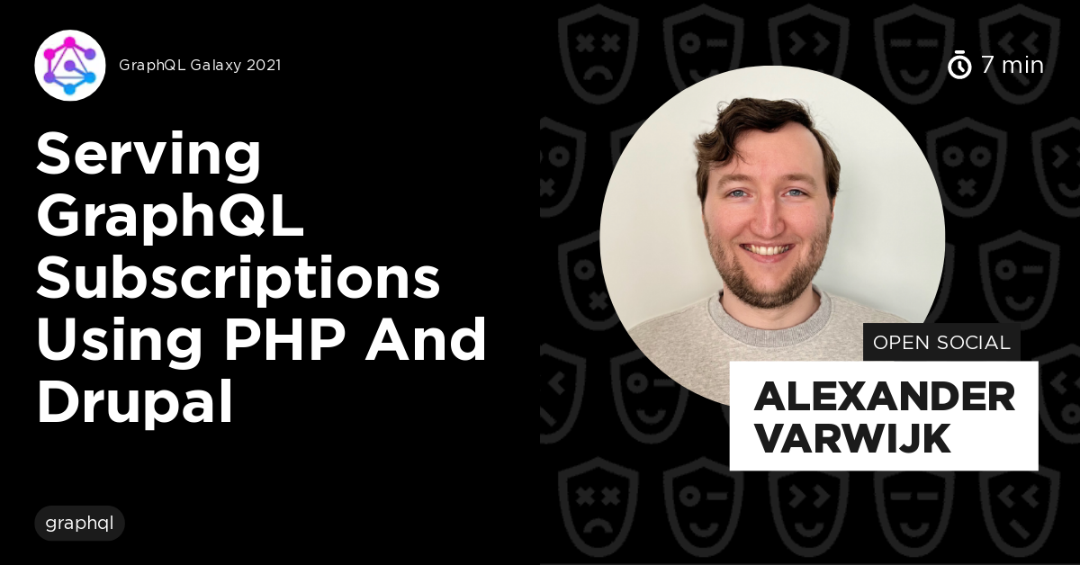 Serving GraphQL Subscriptions Using PHP and Drupal by Alexander Varwijk