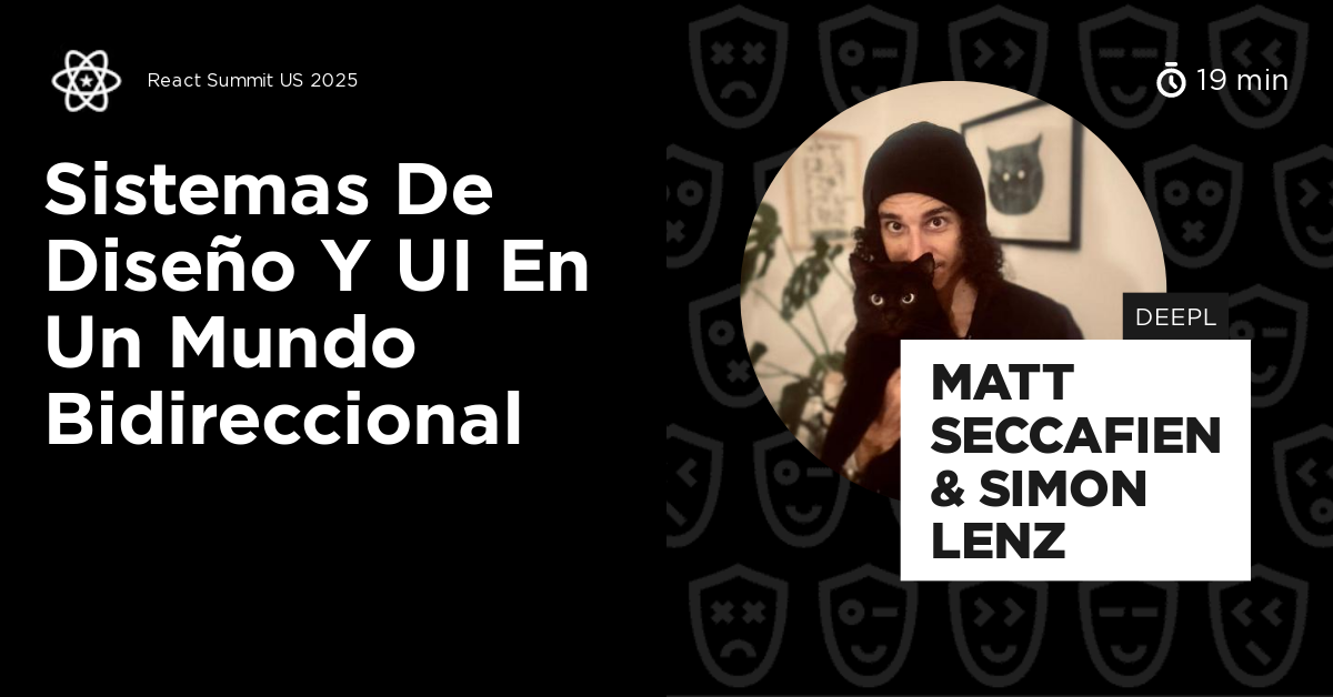 Sistemas de Diseño y UI en un Mundo Bidireccional by Matt Seccafien ...