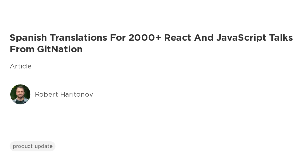 Spanish translations for 2000+ React and JavaScript talks from GitNation