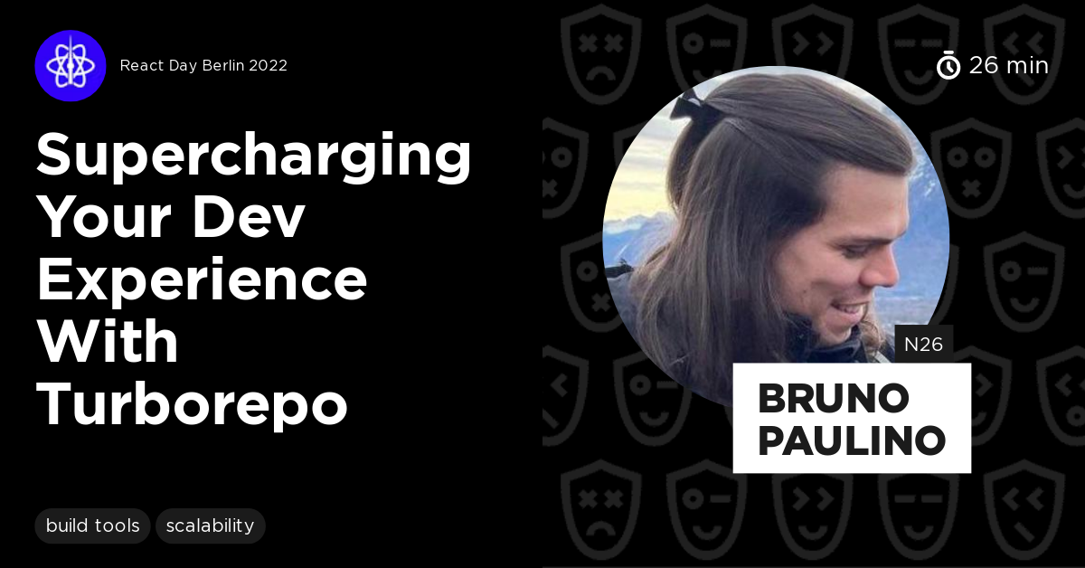 Supercharging Your Dev Experience With Turborepo by Bruno Paulino - Video recording