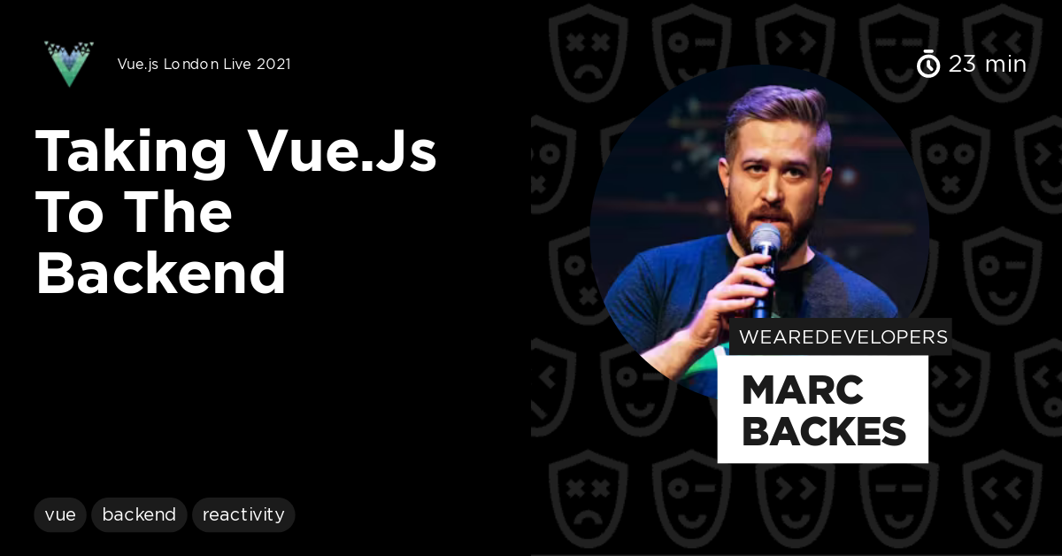 Taking Vue.js to the Backend by Marc Backes - Video recording