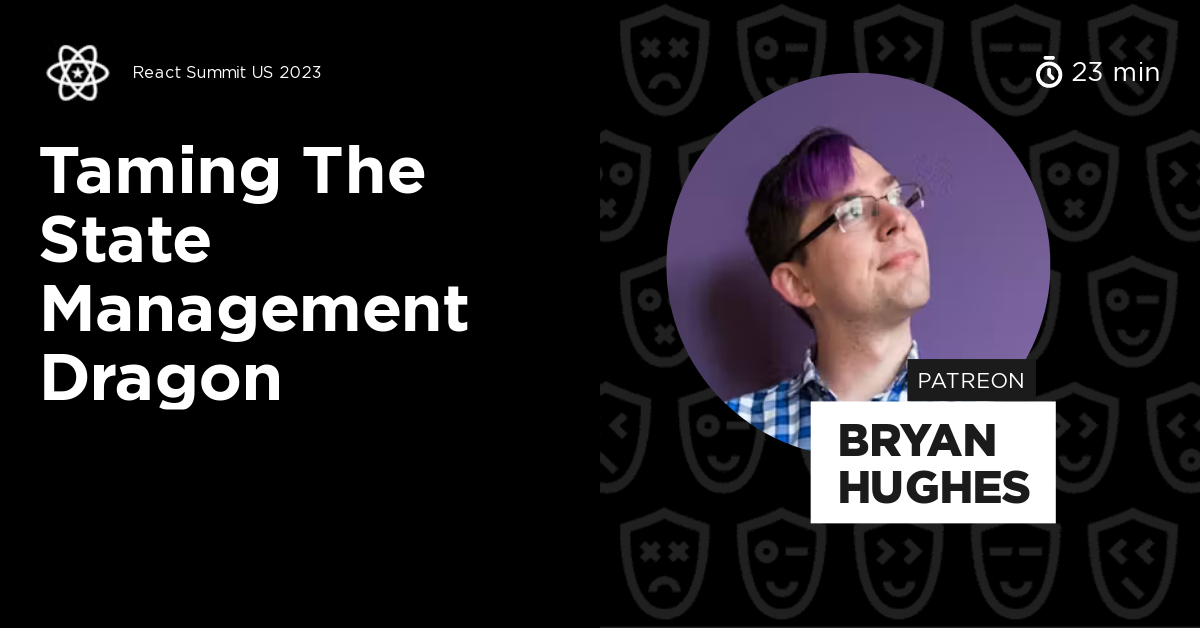 Taming the State Management Dragon by Bryan Hughes