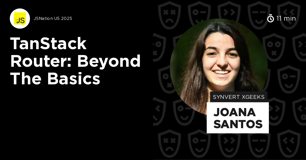TanStack Router: Beyond the Basics by Joana Santos