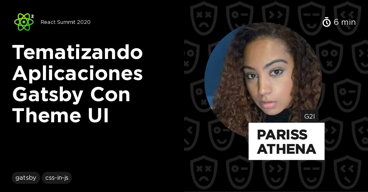 Tematizando aplicaciones Gatsby con Theme UI by Pariss Athena