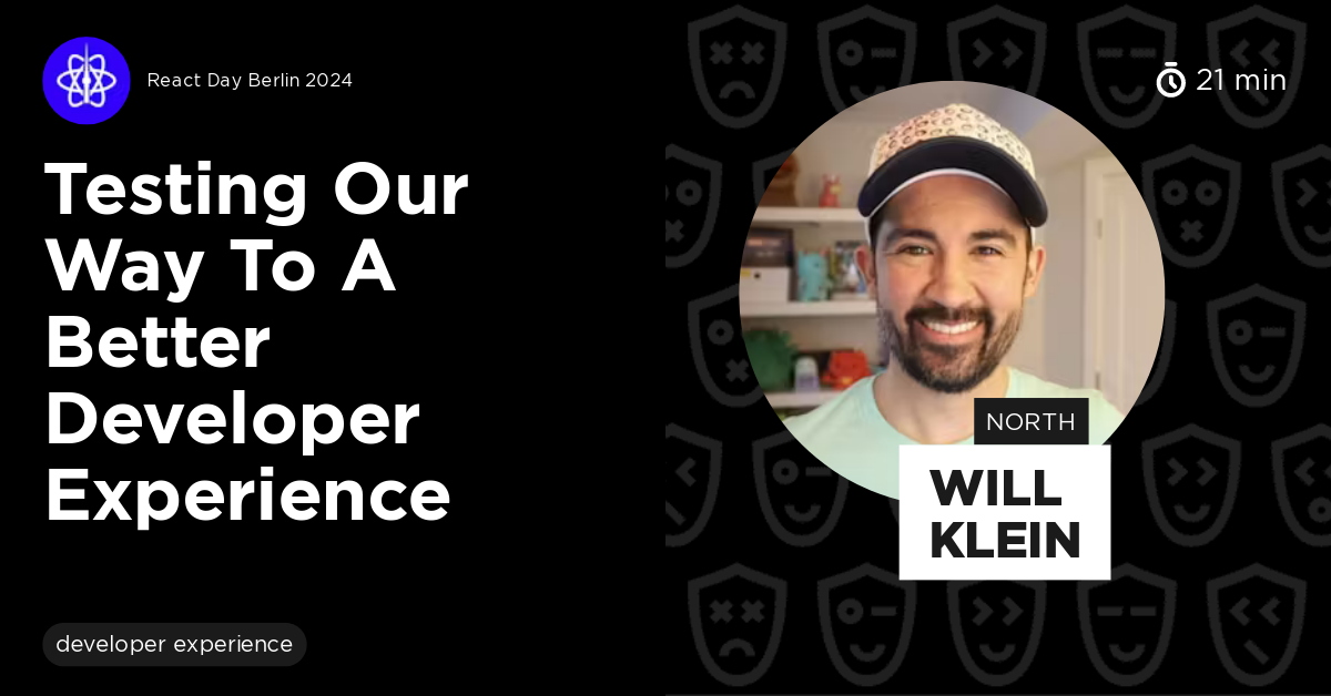 Testing Our Way to a Better Developer Experience by Will Klein
