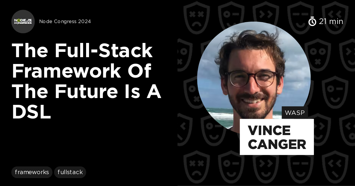 The Full-stack Framework of the Future is a DSL by Vince Canger