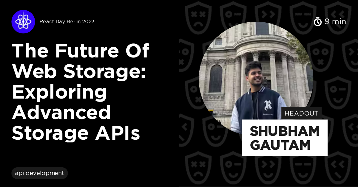 The Future of Web Storage: Exploring Advanced Storage APIs by Shubham Gautam