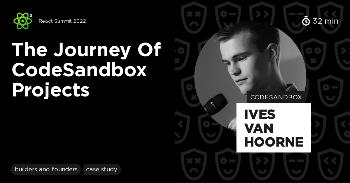 The Journey of CodeSandbox Projects by Ives van Hoorne - Video recording - GitNation