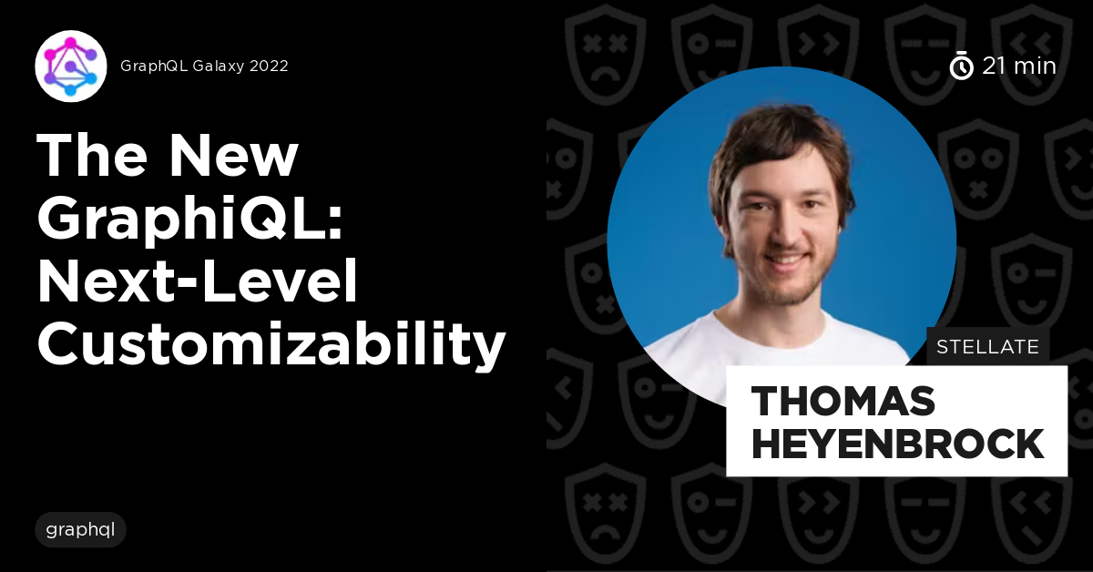 The new GraphiQL: Next-level Customizability by Thomas Heyenbrock
