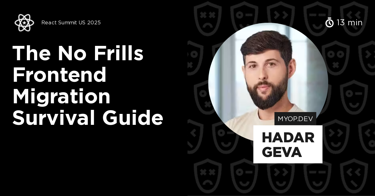 The No Frills Frontend Migration Survival Guide by Hadar Geva