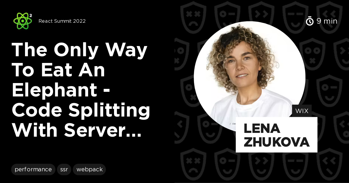 The Only Way To Eat An Elephant Code Splitting With Server Side Rendering By Lena Zhukova