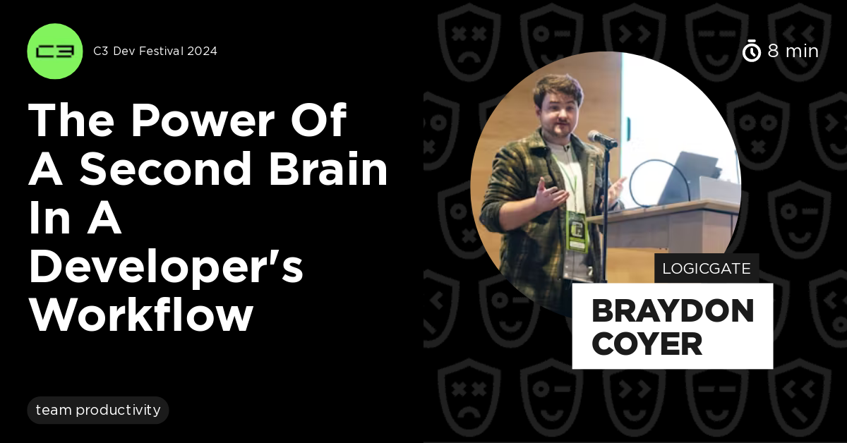 The Power of a Second Brain in a Developer's Workflow by Braydon Coyer