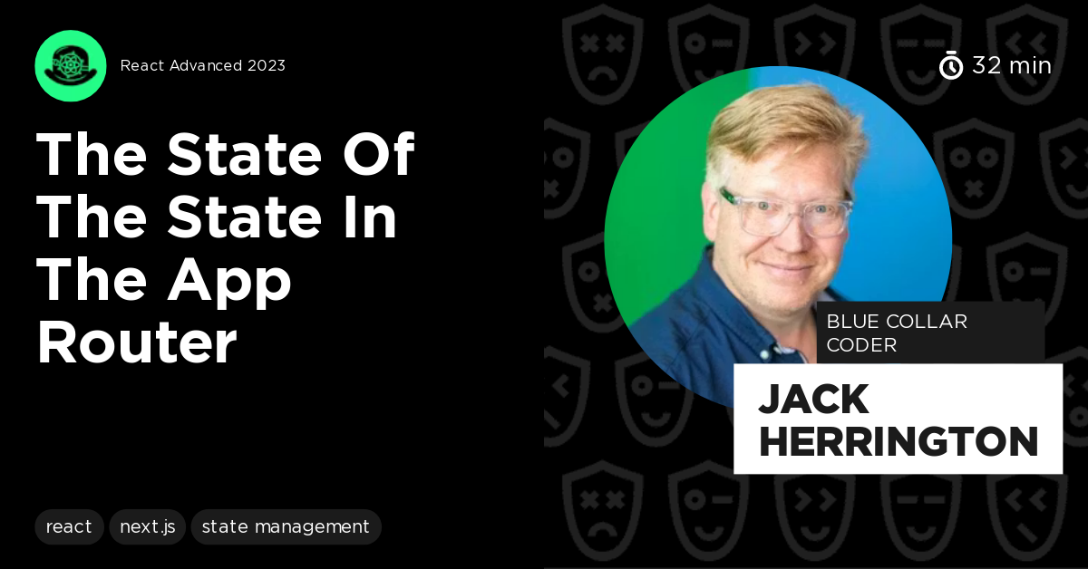 The State of The State In The App Router by Jack Herrington