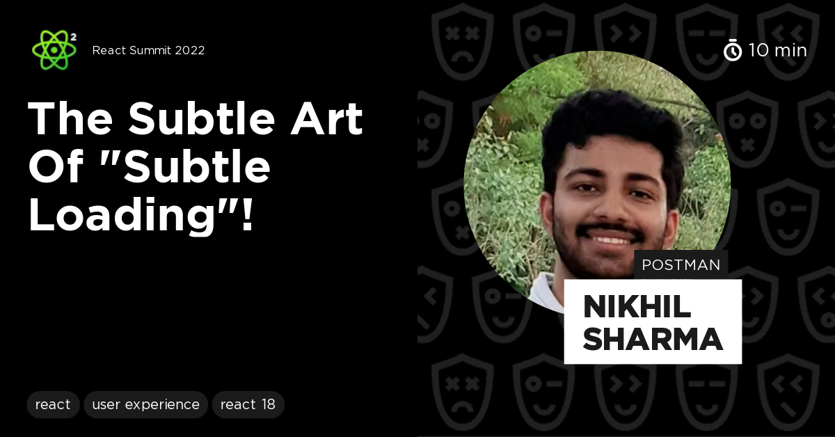 The Subtle Art of "Subtle Loading"! by Nikhil Sharma