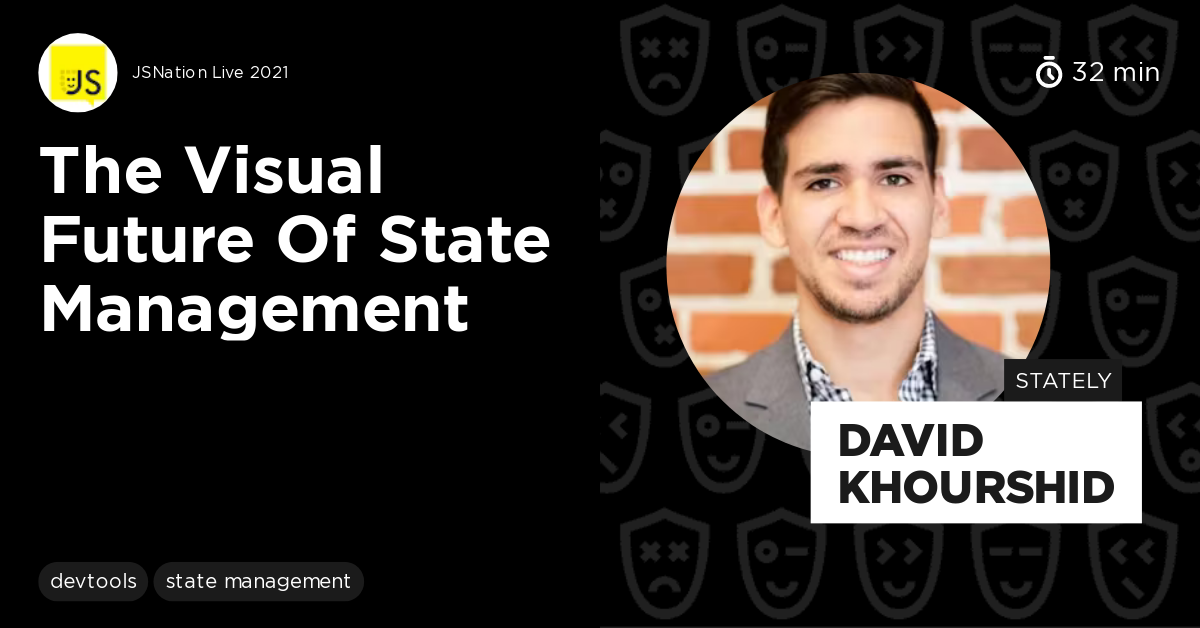 The Visual Future of State Management by David Khourshid