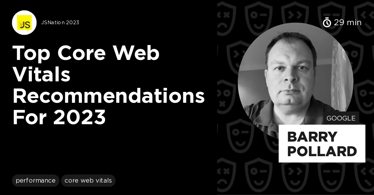 Top Core Web Vitals Recommendations for 2023 by Barry Pollard - Video ...