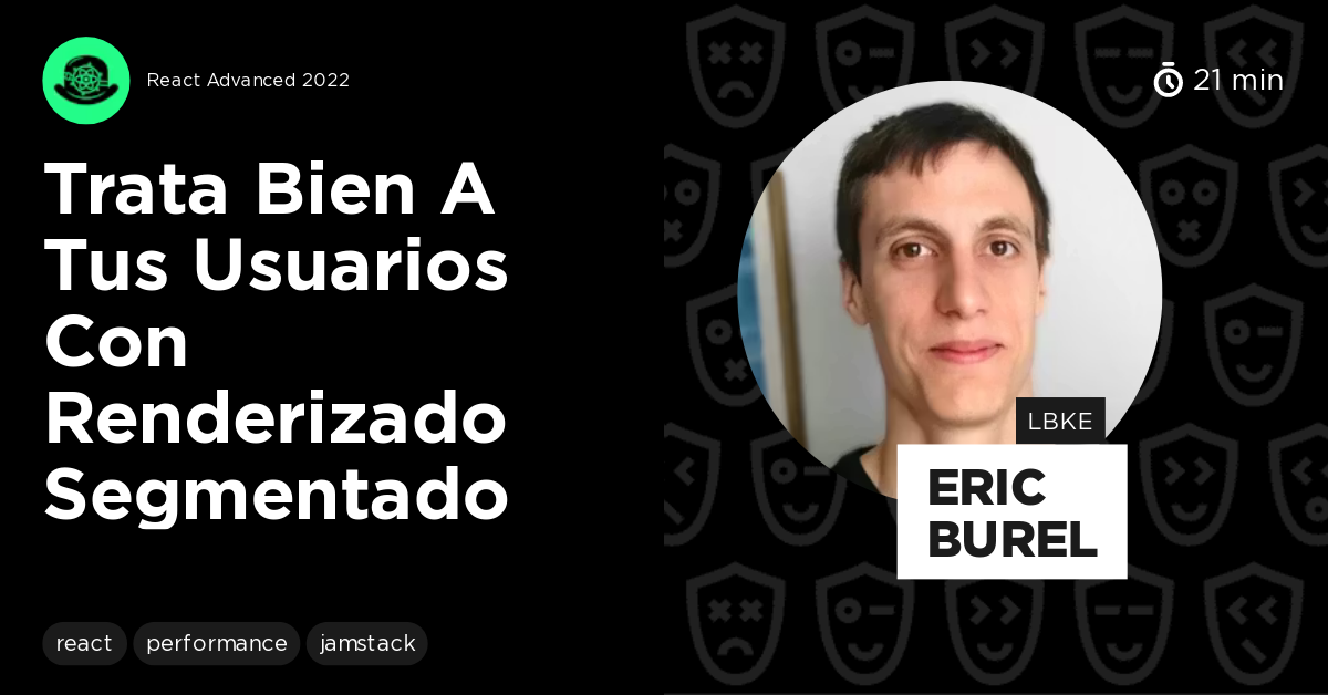 Trata bien a tus usuarios con Renderizado Segmentado by Eric Burel - Video recording