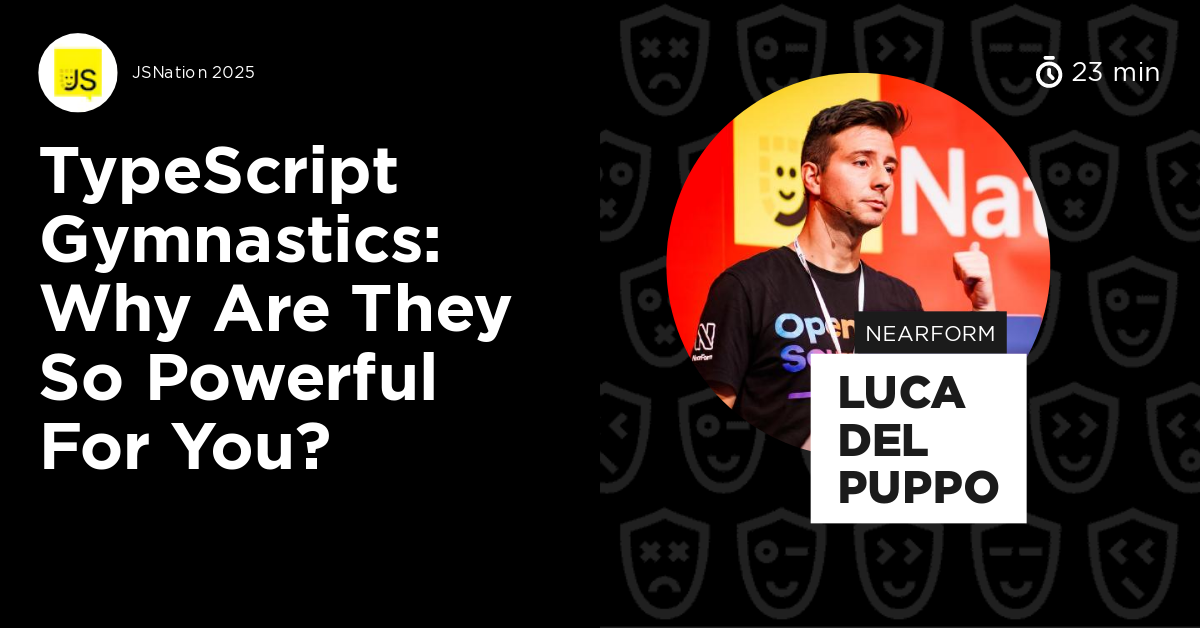TypeScript Gymnastics: Why Are They So Powerful for You? by Luca Del Puppo