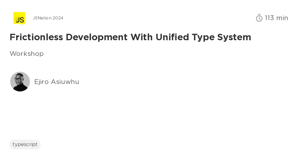TypeScript Nirvana: Frictionless Development With Unified Type System - Video recording