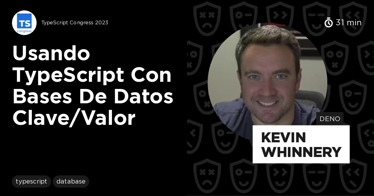 Usando TypeScript con Bases de Datos Clave/Valor by Kevin Whinnery - Video recording