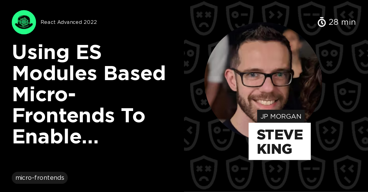 Using ES Modules Based Micro-Frontends to Enable Distributed ...