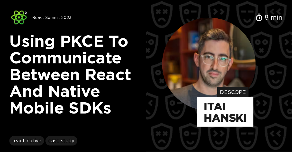 Using Pkce To Communicate Between React And Native Mobile Sdks By Itai Hanski Video Recording