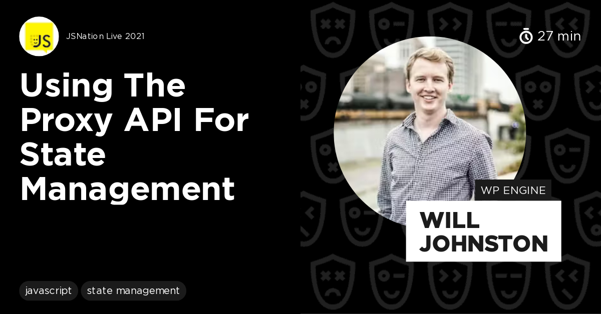 Using the Proxy API for State Management by Will Johnston