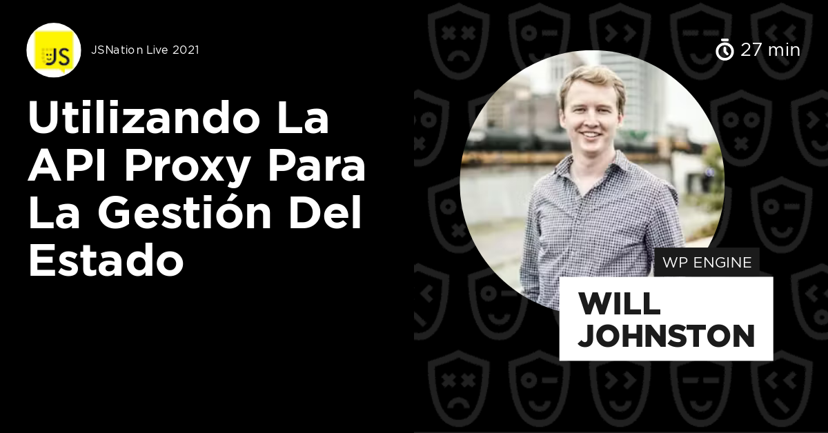 Utilizando la API Proxy para la Gestión del Estado by Will Johnston