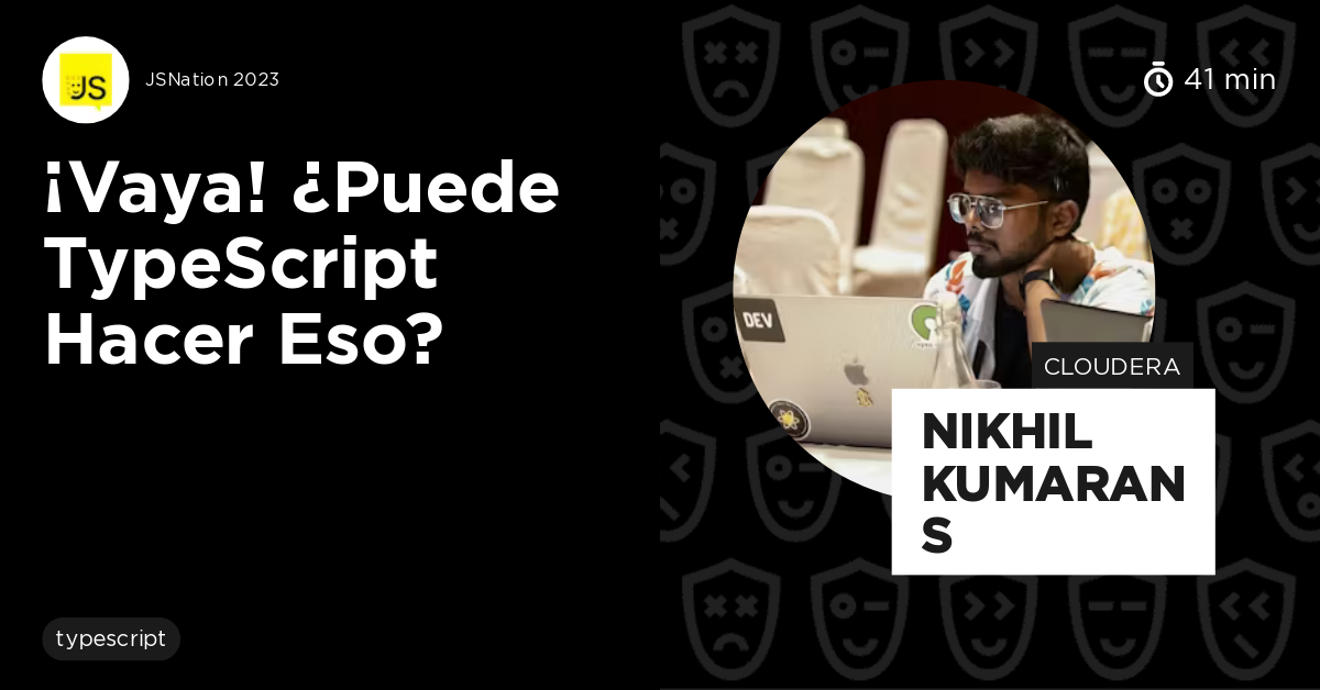 ¡Vaya! ¿Puede TypeScript hacer eso? by Nikhil Kumaran S