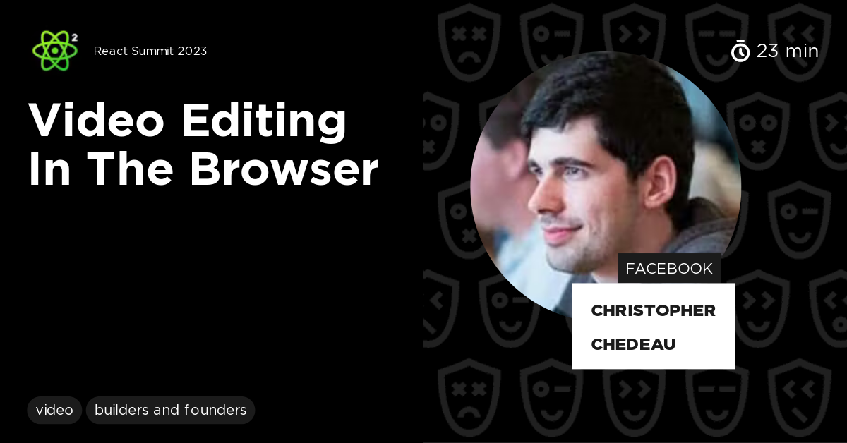 Video Editing in the Browser by Christopher Chedeau
