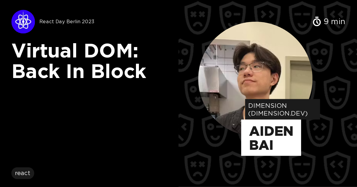 Virtual DOM: Back in Block by Aiden Bai