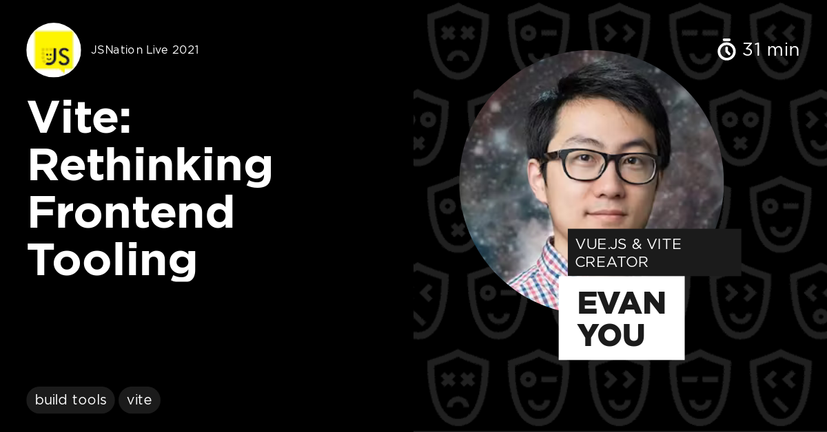 Vite: Rethinking Frontend Tooling by Evan You