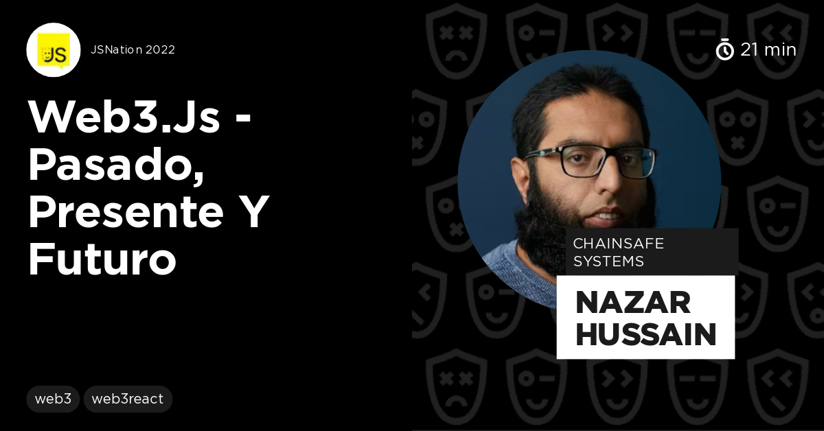 Web3.js - Pasado, Presente y Futuro by Nazar Hussain