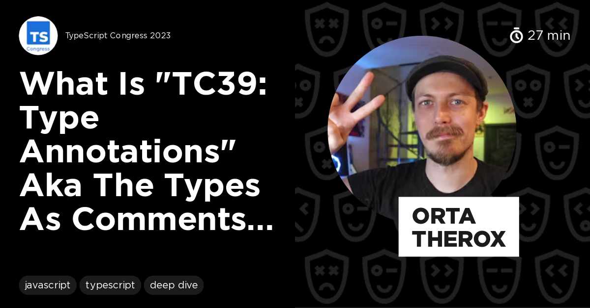 What Is Tc39 Type Annotations Aka The Types As Comments Proposal By