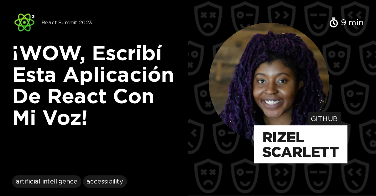 ¡WOW, Escribí Esta Aplicación de React Con Mi Voz! by Rizel Scarlett ...