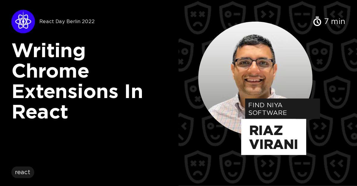 Writing Chrome Extensions in React by Riaz Virani
