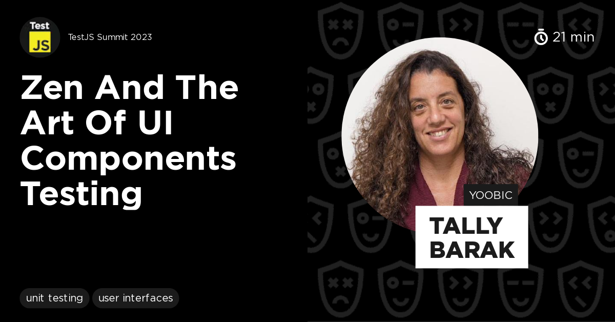 Zen and the Art of UI Components Testing by Tally Barak